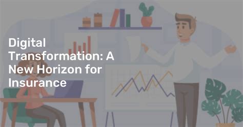 Digital Transformation A New Horizon For Insurance