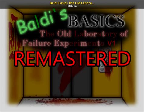 baldi basics the old laboratory remastered back [baldi s basics] [mods]