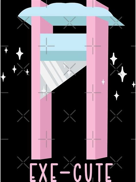 Execute Exe Cute Poster For Sale By Lee Dunmire Redbubble