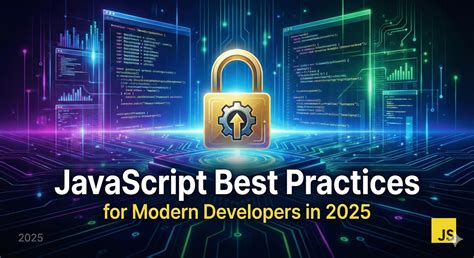 Javascript Best Practices For Modern Developers In 2025