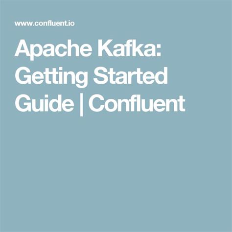 Apache Kafka Getting Started Guide Confluent Apache Kafka Apache