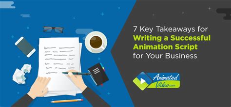 7 Key Takeaways For Writing A Successful Animation Script For Your Business