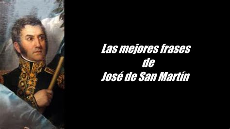 Frases Célebres De José De San Martín Youtube