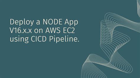 Deploy A Node Appv16xx On Aws Ec2 Using Cicd Pipeline By Rushi