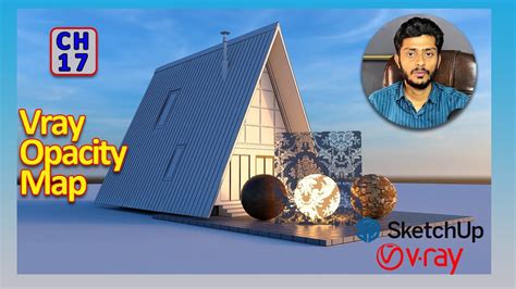 17 Vray Opacity Map Complete Vray For Sketchup For Beginners In
