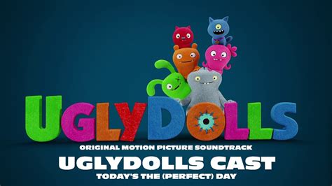 Uglydolls Cast Todays The Perfect Day [official Visualizer] Youtube