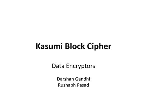 Ppt Kasumi Block Cipher Powerpoint Presentation Free Download Id4853829