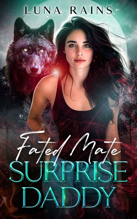 Fated Mate Surprise Daddy The Fated Mate Saga The Fated Mates Saga Book Kindle Edition By