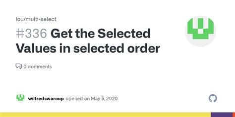 Get The Selected Values In Selected Order · Issue 336 · Loumulti Select · Github