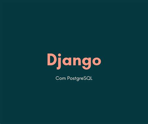 Guia Completo Django Do Iniciante Ao Avançado