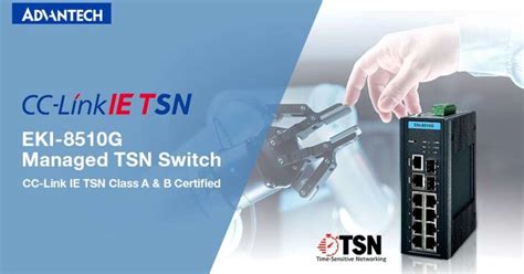 Advantech Introduces The Cc Link Ie Tsn Class A And B Certified Eki 8510g Switch Mepca Engineering