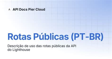Rotas Públicas Pt Br Api Docs Pier Cloud
