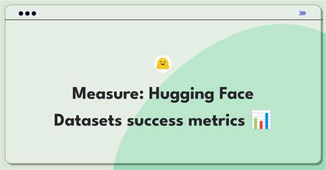 Hugging Face Datasets Success Metrics Analytics Interview Nextsprints