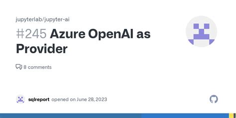 Azure Openai As Provider · Issue 245 · Jupyterlabjupyter Ai · Github