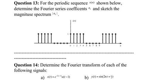 Solved Question 13 For The Periodic Sequence Xn Shown