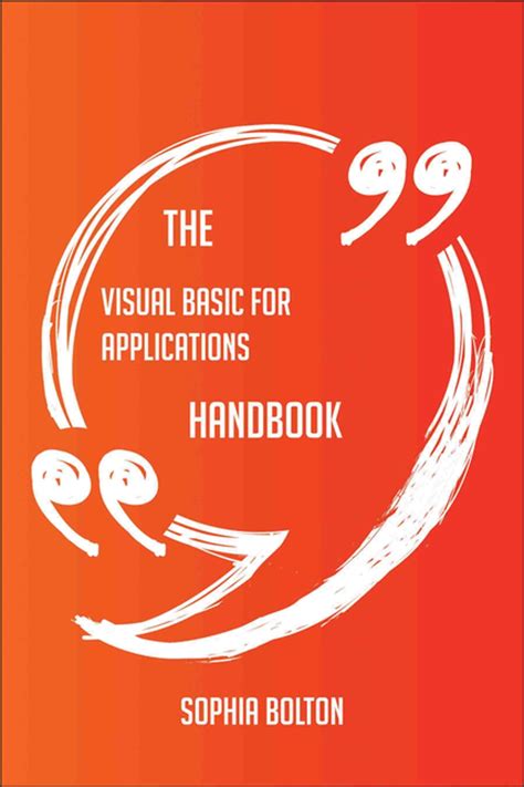 The Visual Basic For Applications Handbook Everything You Need To Know About Visual Basic For