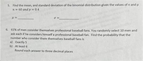 solved find the mean and standard deviation of the binomial