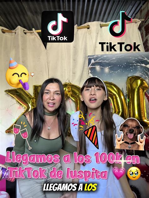 Celebrando 100k En Tiktok Con Lupita 💗 Tiktok