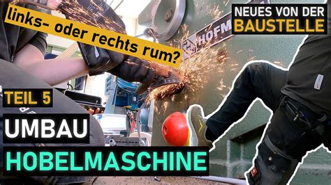 Hobelmaschine Umbau Vor Ort Links Oder Rechts Rum Youtube
