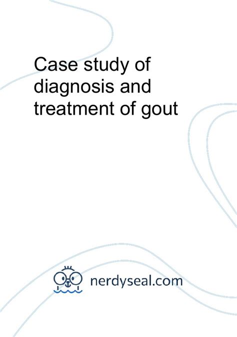 Case Study Of Diagnosis And Treatment Of Gout 1231 Words Nerdyseal
