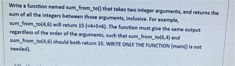 solved write a function named sum from to that takes two