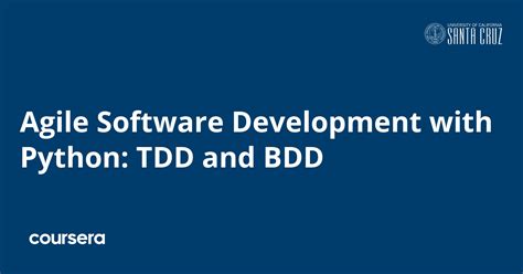 Agile Software Development With Python Tdd And Bdd Coursera