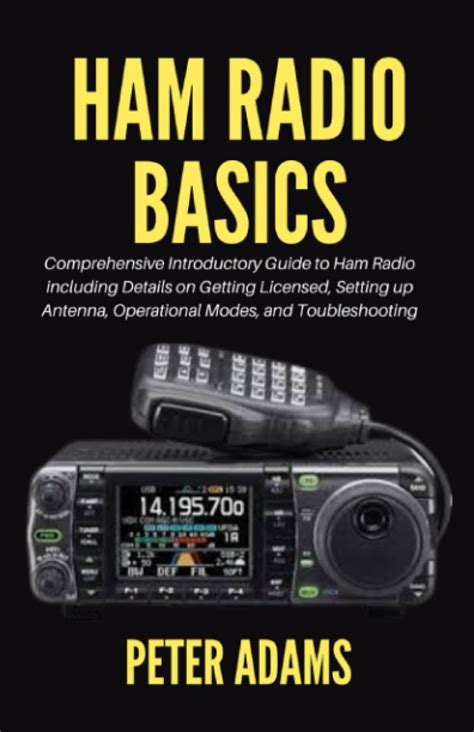 Buy Ham Radio Basics Comprehensive Introductory Guide To Ham Radio Including Details On Getting