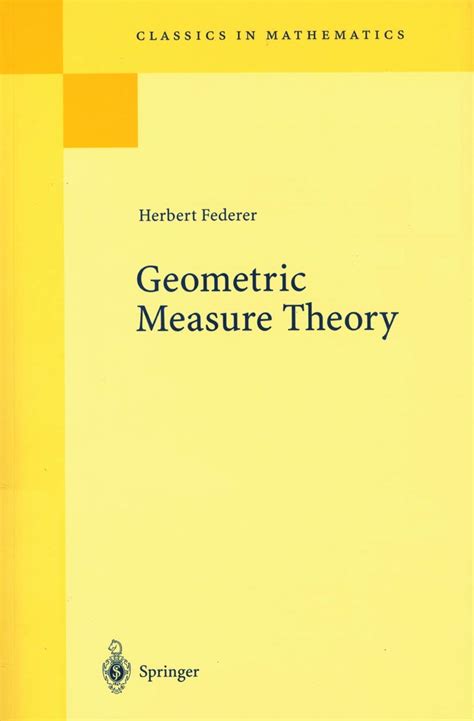 Geometric Measure Theory Classics In Mathematics Federer Herbert