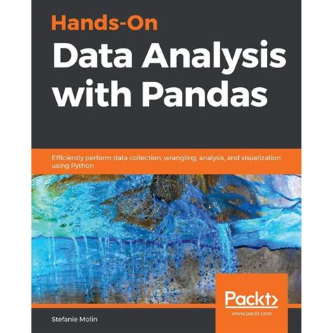 Hot Deals Hands On Data Analysis With Pandas Efficiently Perform Data Collection Wrangling