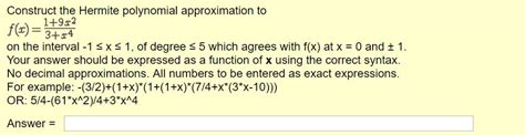 Solved Construct The Hermite Polynomial Approximation To