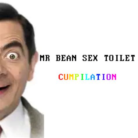 Stream Do You Want To Mr Bean Sex Toilet By GwennyLOL Listen Online For Free On SoundCloud