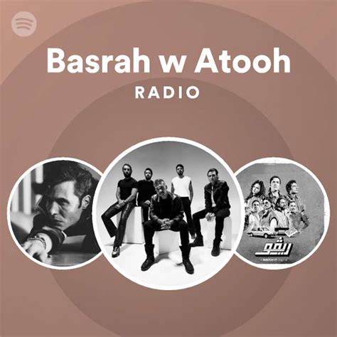 Basrah W Atooh Radio Playlist By Spotify Spotify