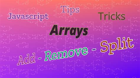 Javascript Tips And Tricks Array Add Remove And Extract Items