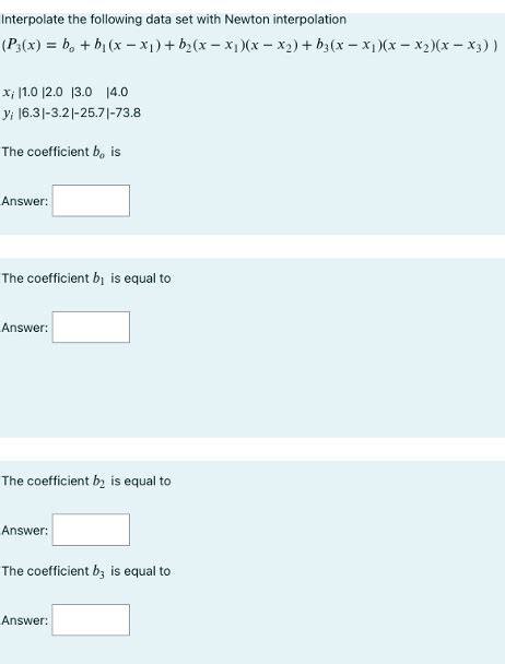 Solved Interpolate The Following Data Set With Newton