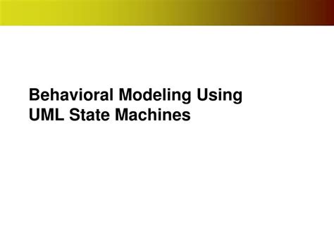 Ppt Behavioral Modeling Using Uml State Machines Powerpoint Presentation Id5671828