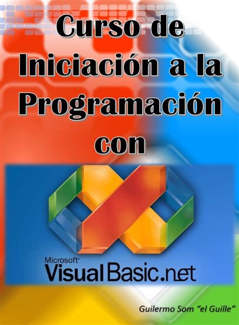 Curso De Iniciación A La Programación Con Visual Basic Net El Saber 21