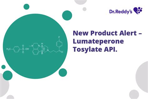 Lumateperone Tosylate Api Manufacturer And Supplier Cas 313368 91 1 Dr Reddys