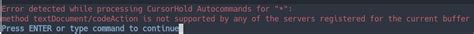 Error Detected While Processing Cursorhold Autocommands For Method Textdocumentcodeaction