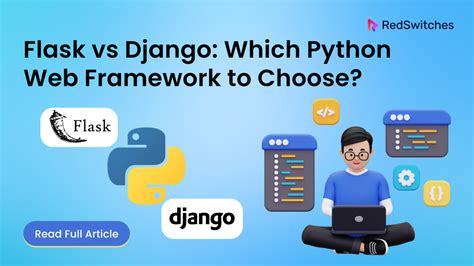 Flask Vs Django Which Python Web Framework To Choose