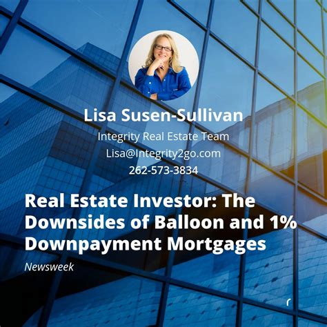 Real Estate Investor The Downsides Of Balloon And 1 Downpayment Mortgages Lisa Susen Sullivan