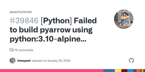 Python Failed To Build Pyarrow Using Python310 Alpine Docker Image · Issue 39846 · Apache