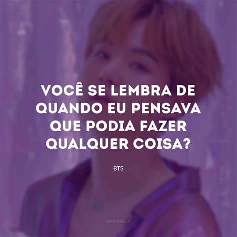 70 Frases Do Bts Para Se Encantar Por Esse Fenômeno Mundial