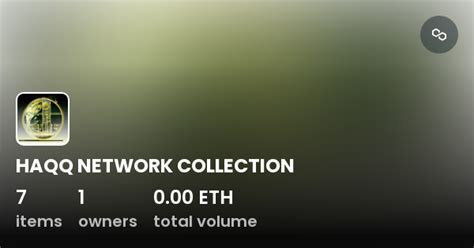 Haqq Network Collection Collection Opensea