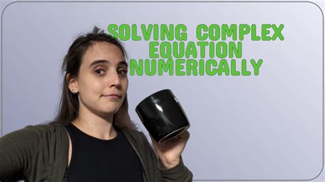 Mathematica Solving Complex Equation Numerically Youtube