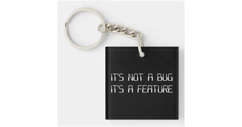 Its Not A Coding Bug Its A Programming Feature Keychain Zazzle