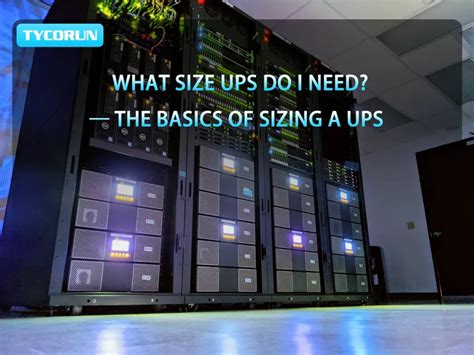 What Size UPS Do I Need The Basics Of Sizing A UPS TYCORUN Energy