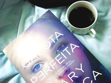 Resenha A Garota Perfeita O Que Eu Ia Falar