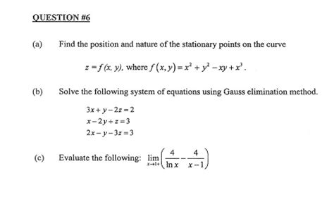 Solved Queston 6 Find The Position And Nature Of The Stationary