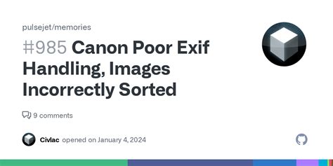 Canon Poor Exif Handling Images Incorrectly Sorted · Issue 985 · Pulsejetmemories · Github