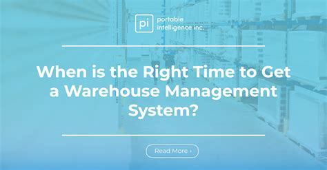 When Is The Right Time To Get A Warehouse Management System Wms Portable Intelligence